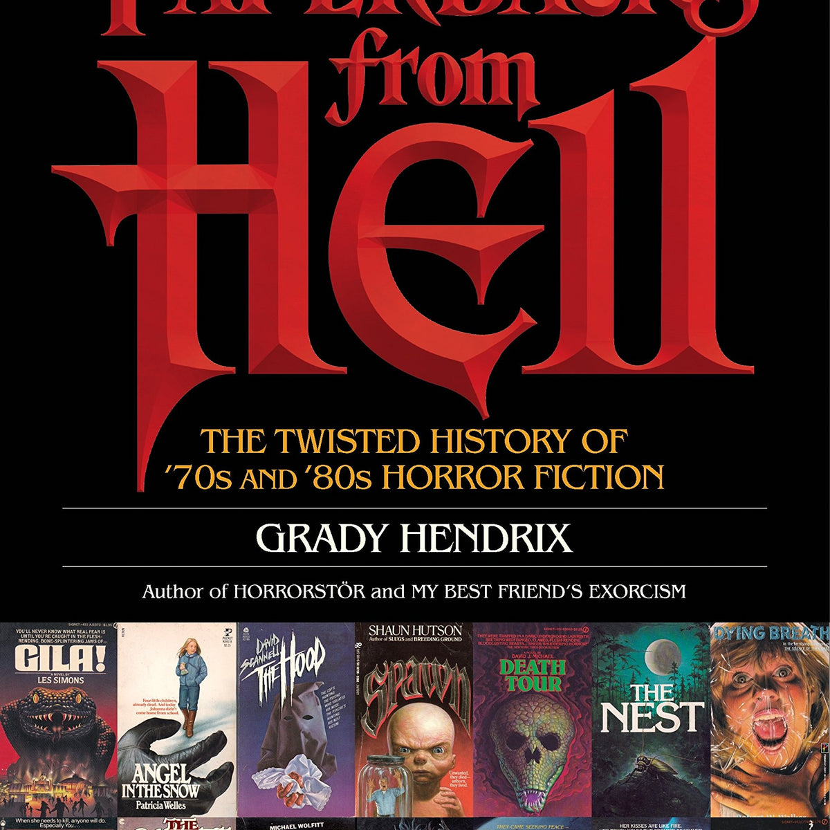 Paperbacks From Hell: The Twisted History of '70s and '80s Horror Fict ...